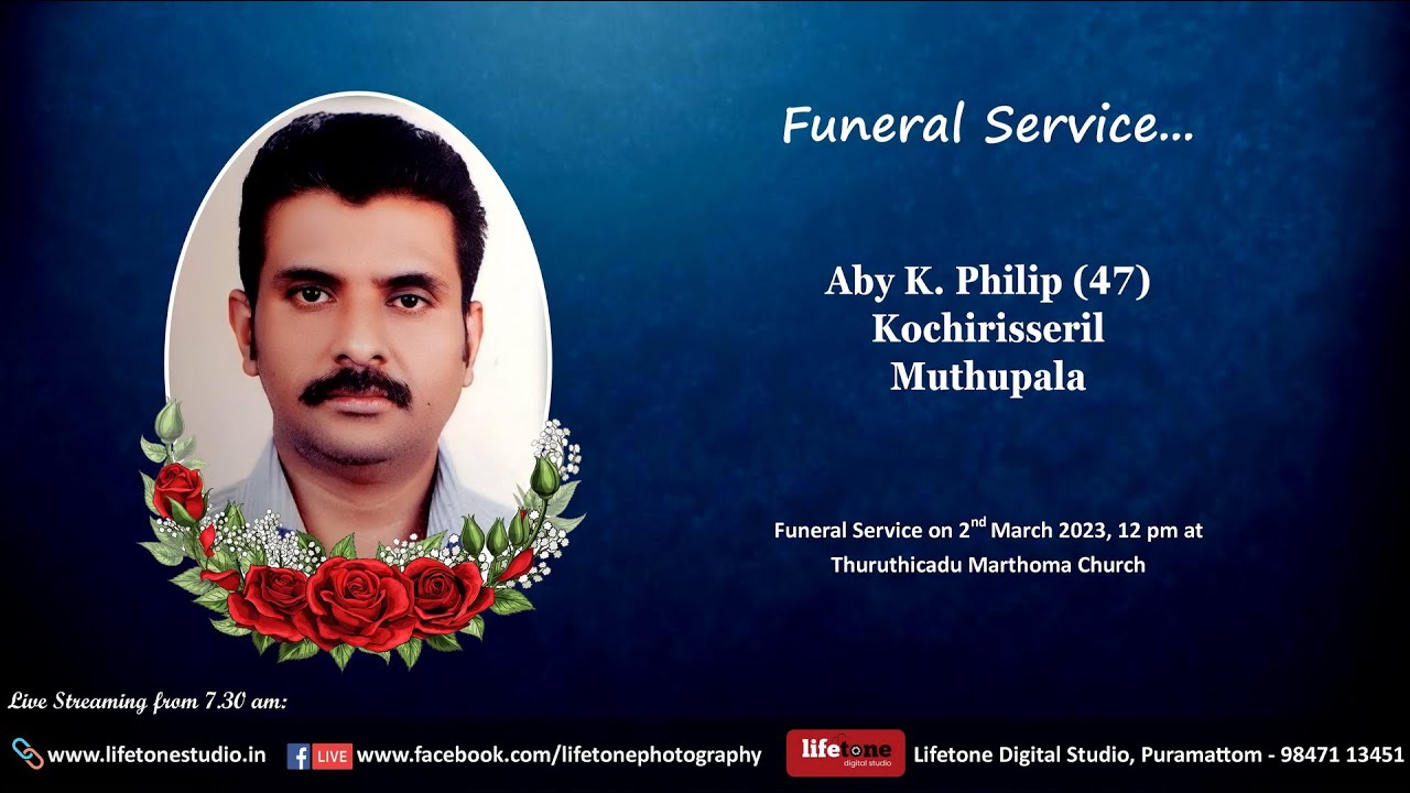 Funeral Service Live Streaming of Aby K. Philip (47), Kochirisseril ...