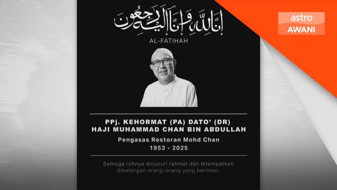 Pengasas Restoran Mohd Chan, Datuk Mohd Chan Abdullah meninggal dunia ...