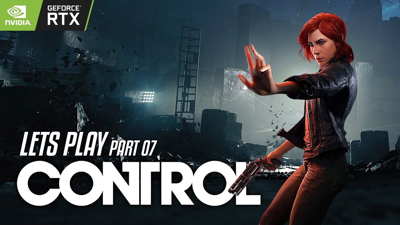 CONTROL #07 - Lets Play - ULTRA RTX Gameplay - Playthrough 1440p60 ...