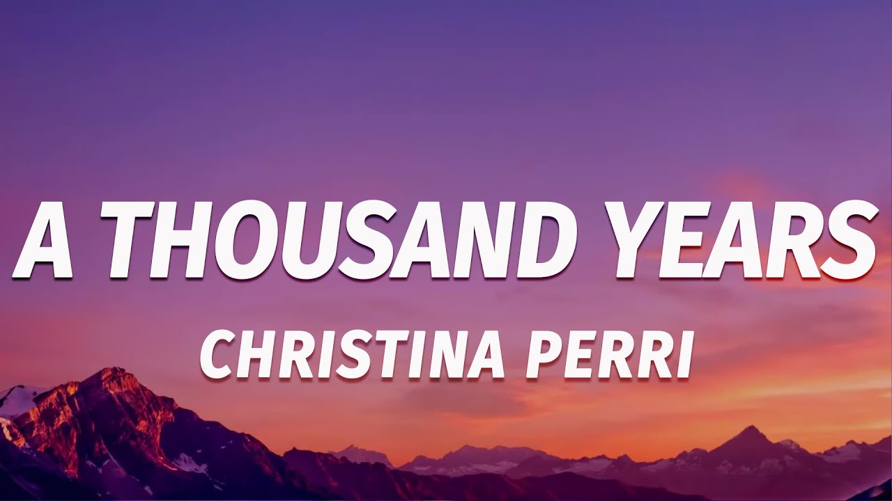 Christina Perri - A Thousand Years (Lyrics) - YouTube