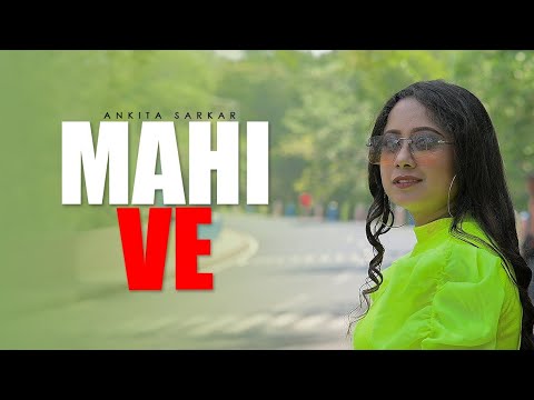 Mahi Ve Song | Hindi Original Song | Ankita Sarkar Melodiana | Ankita ...