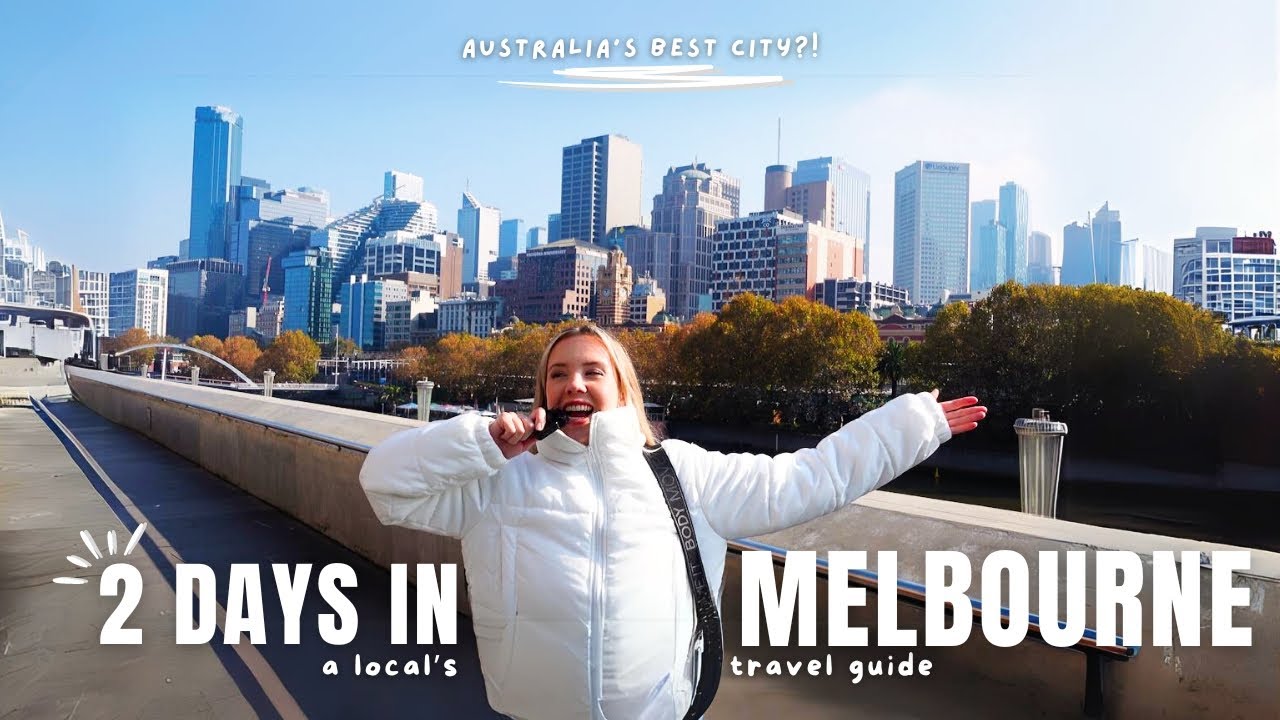 2 DAYS IN MELBOURNE | the best 48-hour travel guide in the CBD & beyond ...