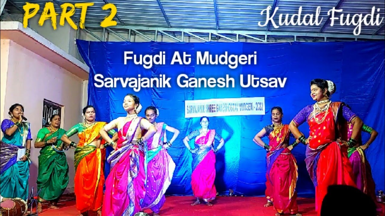 Fugdi from Kudal Part 2 At Mudgeri Sarvajanik Ganesh Utsav 2022 Mudgeri ...