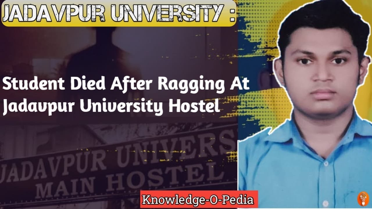 Jadavpur University: Student died after ragging at Jadavpur University ...