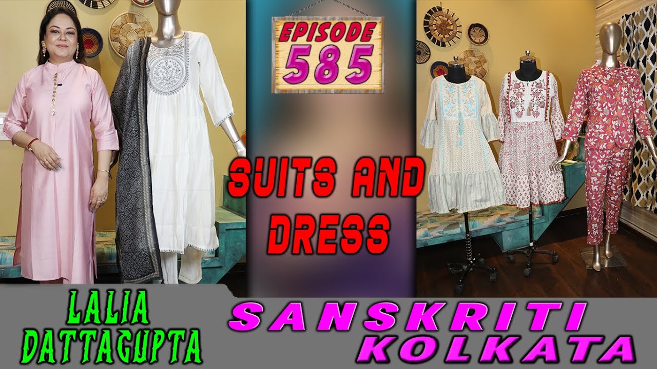 Sanskriti Kolkata || Epi -585 || SUITS AND DRESS || - YouTube