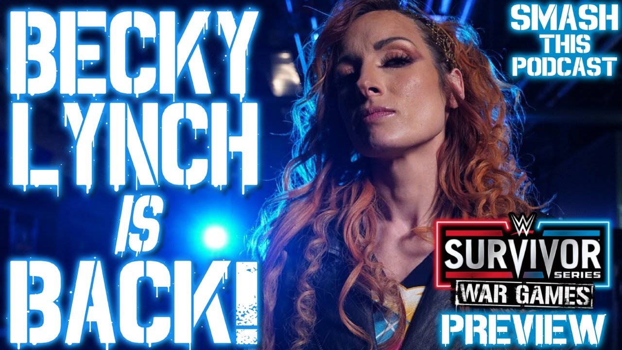 Becky Lynch Returns to SMACKDOWN | Survivor Series Preview & MORE ...