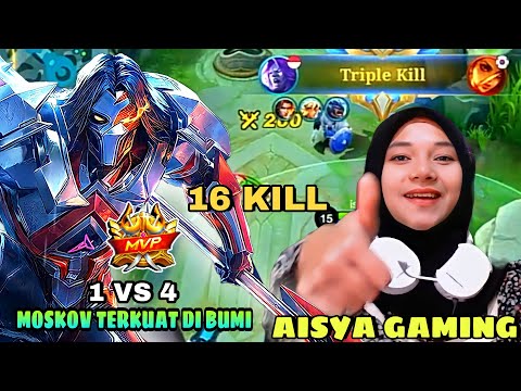 16 KILL MOSKOV TERKUAT DI BUMI AISYAH GAMING 1 VS 4 DI HAJAR SAMPAI RATA ! BUILD TOP 1 GLOBAL MOSKOV