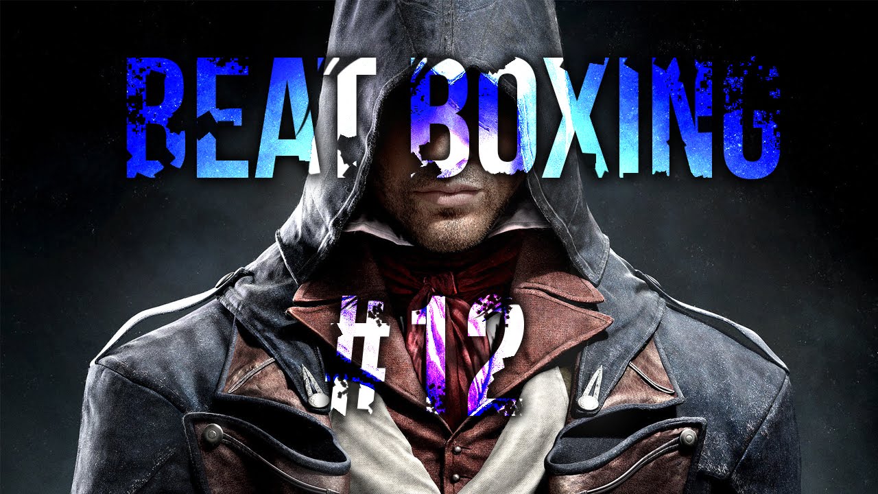 BEATBOXING!! #12 ASSASSINS CREED UNITY ( transformers beatbox) - YouTube