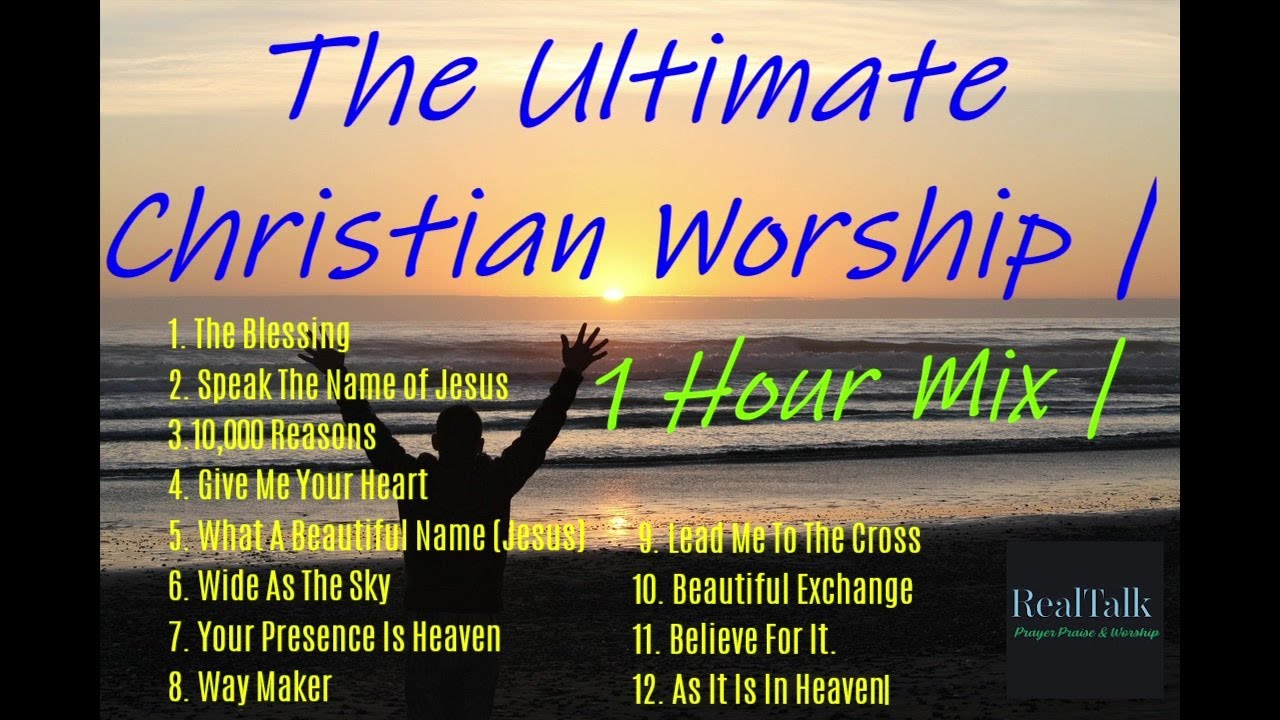 The Ultimate Christian Worship - 1 Hour (continuous) Mix - YouTube Music