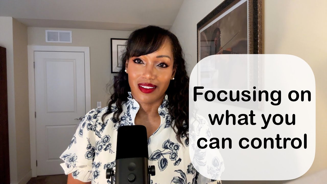 Focus on what you can control - YouTube