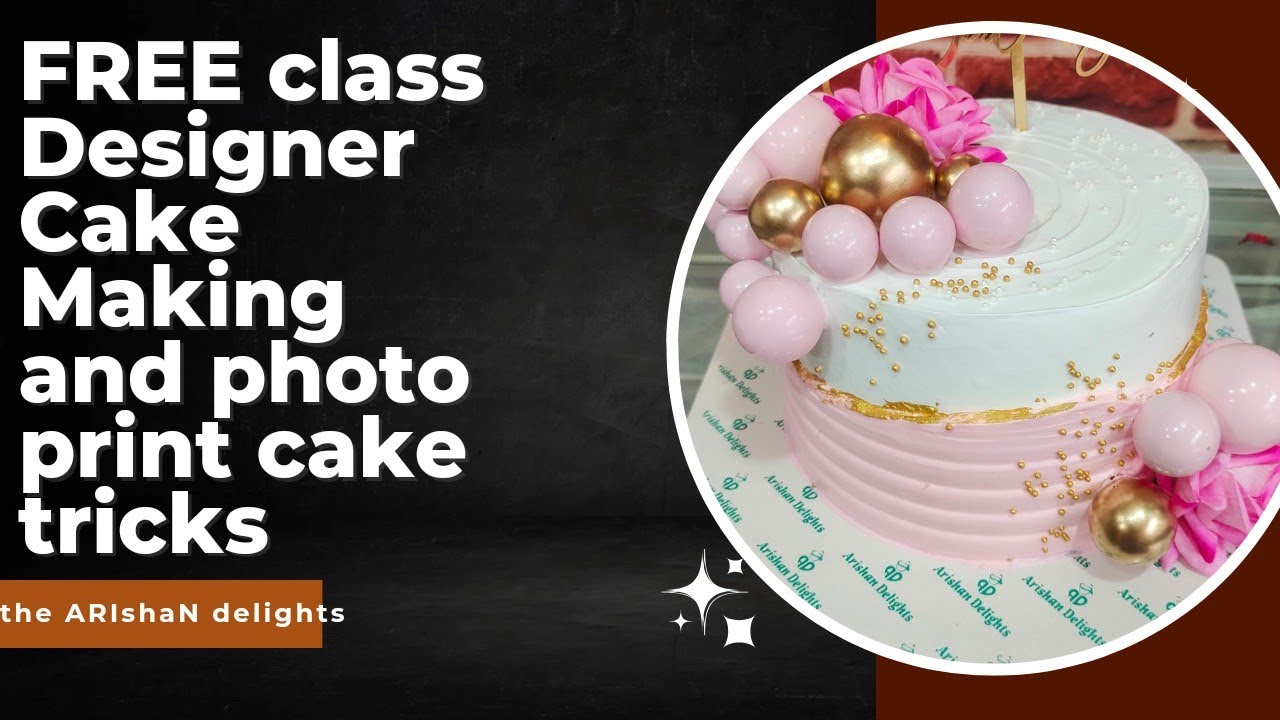 ONLINE FREE CAKE DECORATION CLASSES DESIGNERS CAKE .The ARIShan Delight ...