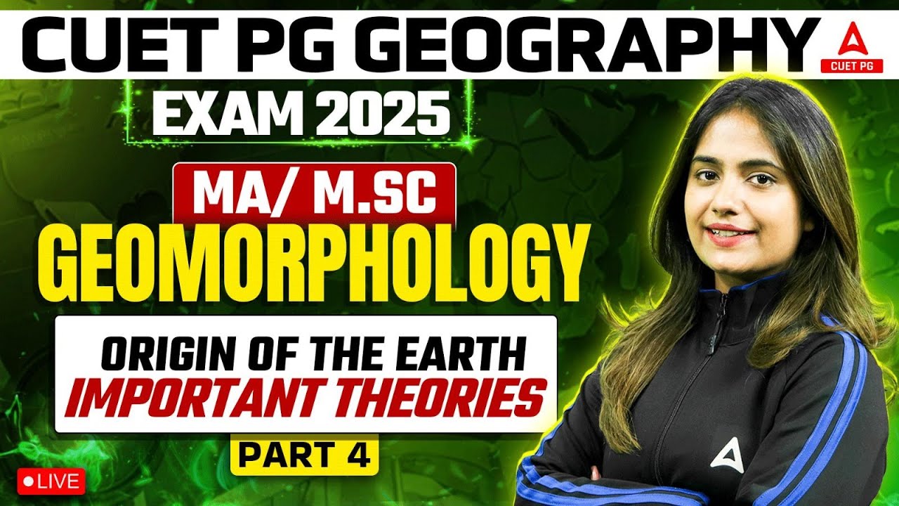 CUET PG Geography 2025 | Geomorphology Origin of the Earth All ...