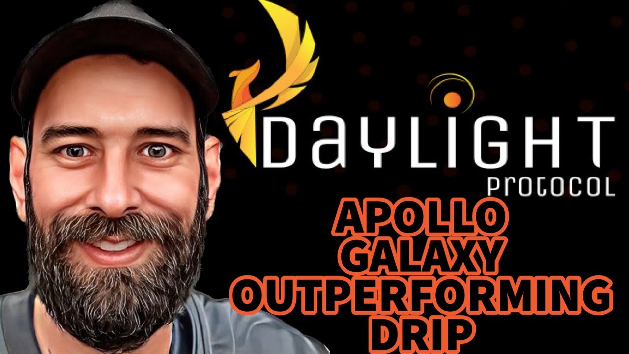 DAYLIGHT PROTOCOL: APOLLO GALAXY OUTPERFORMING DRIP - YouTube