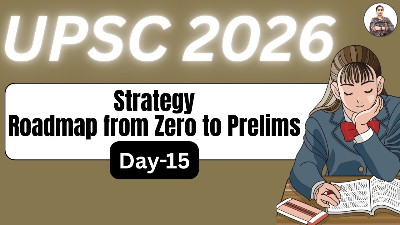 UPSC 2026 Daily Strategy | Day-15 | Roadmap from Zero to Prelims ...