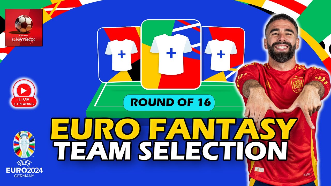 EURO FANTASY FOOTBALL 2024 ROUND OF 16 TEAM SELECTION Q&A! BEGINNERS ...