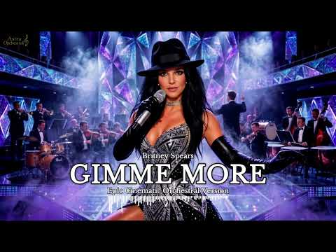 GIMME MORE – Britney Spears (Epic Cinematic Orchestral Version) | Astra Orchestral
