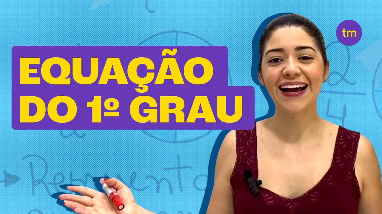 Equação do 1° Grau | Aula completa com exercícios (Parte 1) - YouTube