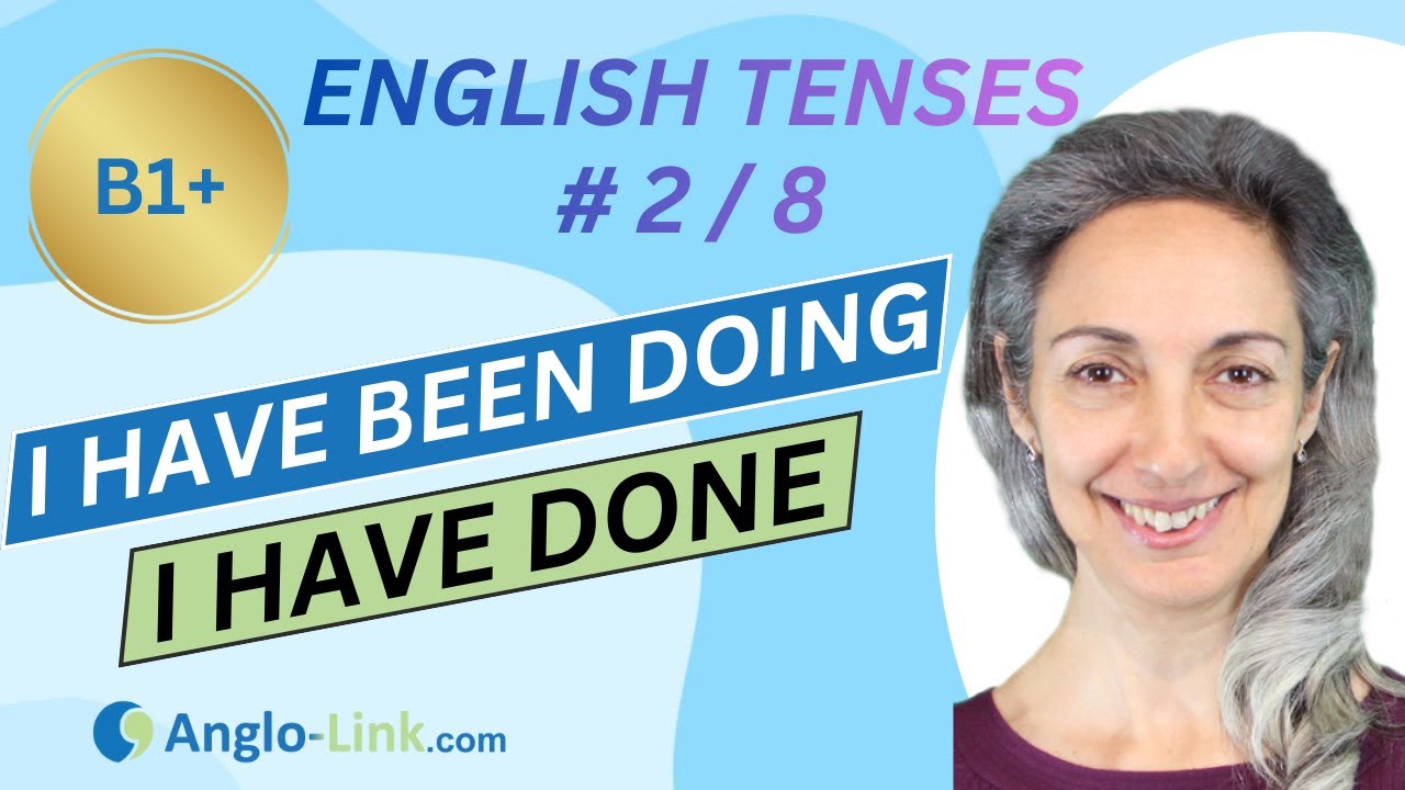 ENGLISH TENSES - I have been doing & I have done | B1+ English Grammar ...