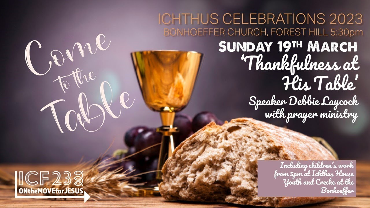 Ichthus Celebration - 19th March 2023 - Thankfulness At His Table - YouTube