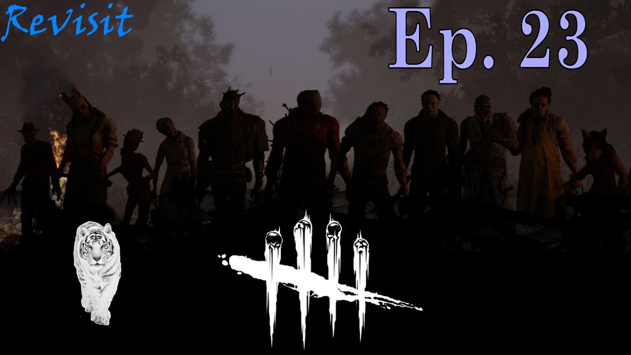 Tiger Plays Dead By Daylight Revisit Ep 23 YouTube Tiger Plays Dead By Daylight Revisit Ep 23 YouTube