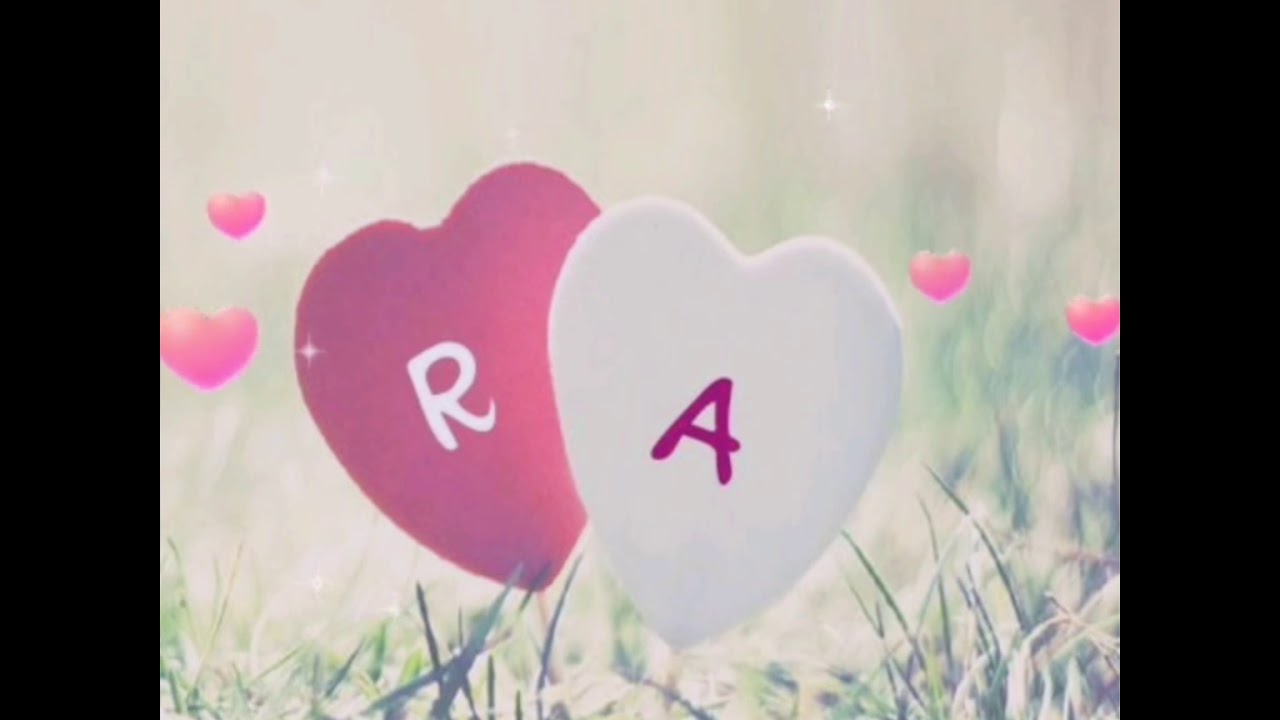 Love status of R & A // Love Whatsapp Status of R & A - YouTube