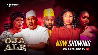 Oja Ale Latest Yoruba 2025 Movie Drama Showing Tomorrow 15th Saturday ...
