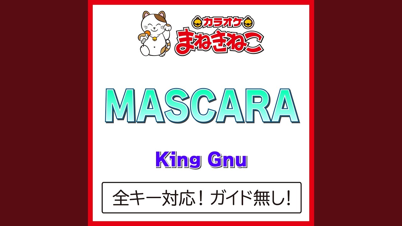 MASCARA -1KEY（カラオケ） [Originally Performed By King Gnu] - YouTube