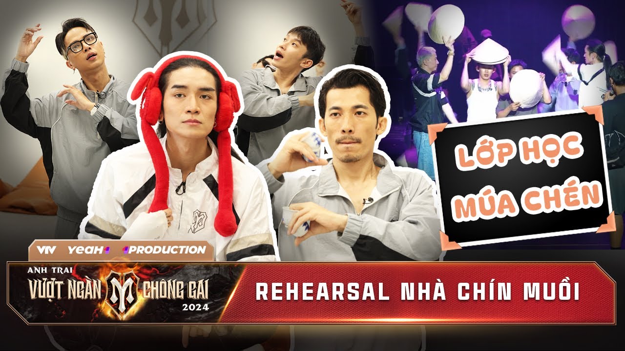 REHEARSAL: Lớp Học "MÚA CHÉN" "MÚA NÓN" Cùng Nhà CHÍN MUỒI | HIGHLIGHT ...