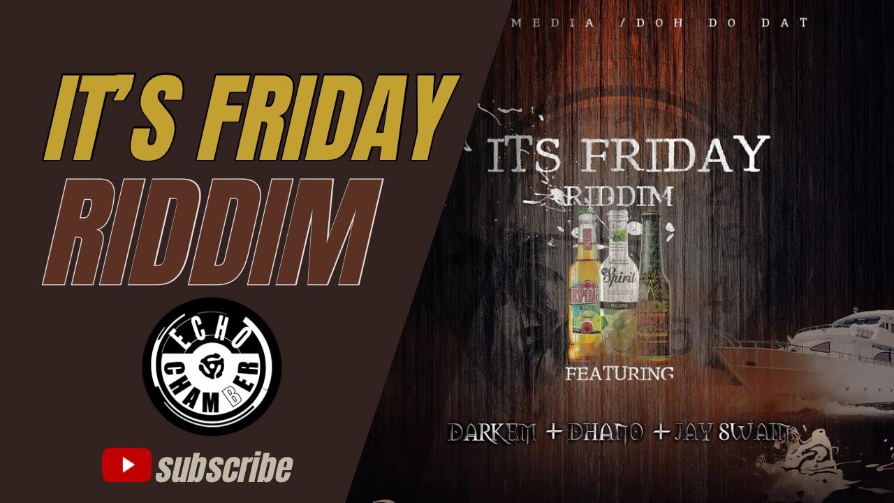 Its Friday Riddim Mix! | Echo Chamber - YouTube