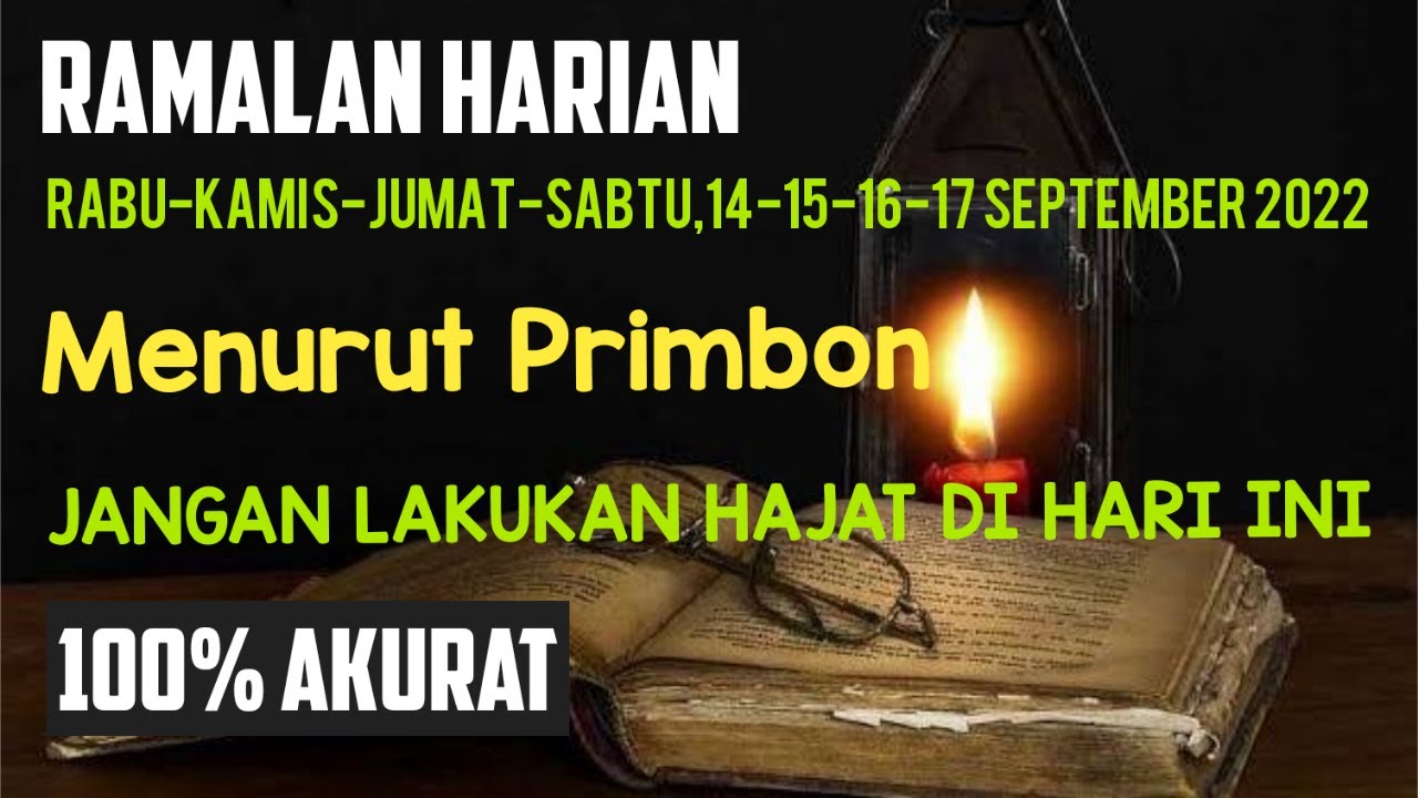 RAMALAN PRIMBON HARI INI RABU- KAMIS-JUMAT-SABTU, 14-15-16-17 SEPTEMBER ...