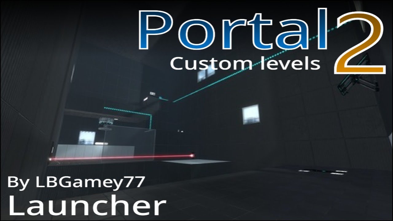 Portal 2 Custom level launcher - YouTube