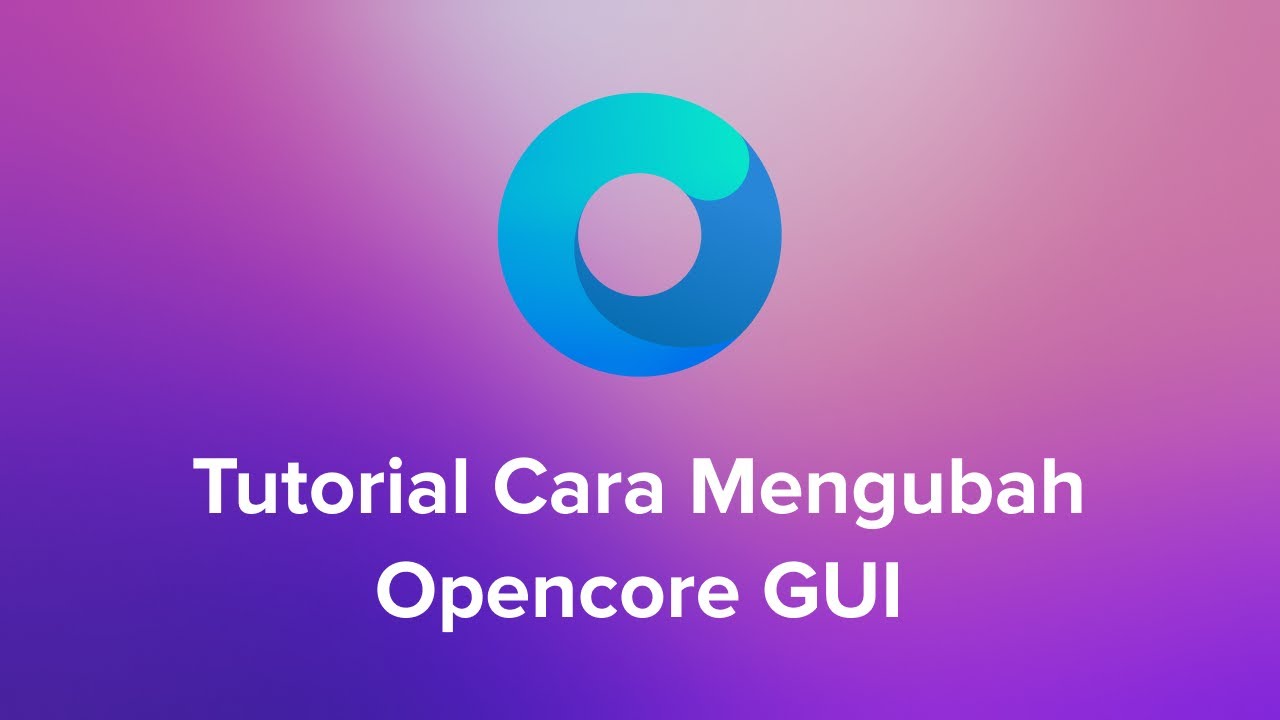 Cara Membuat Tampilan Opencore GUI - Hackintosh Indonesia - YouTube