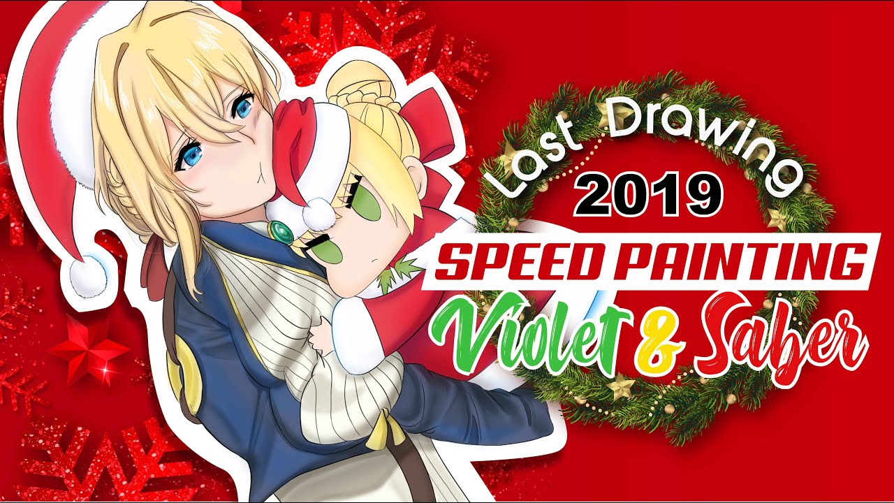 【SpeedPaint】Violet Evergarden & Saber Padoru 2019 last drawing! - YouTube
