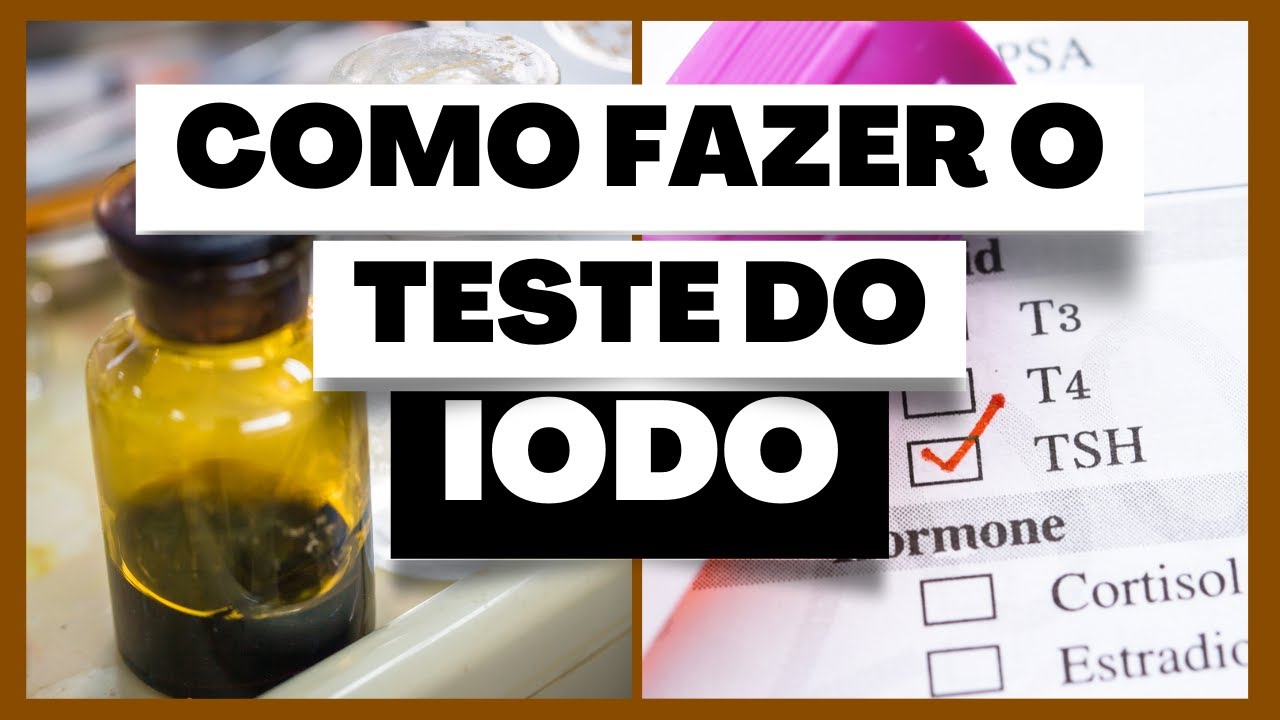Como fazer o teste do iodo para identificar a necessidade do corpo | 97 ...