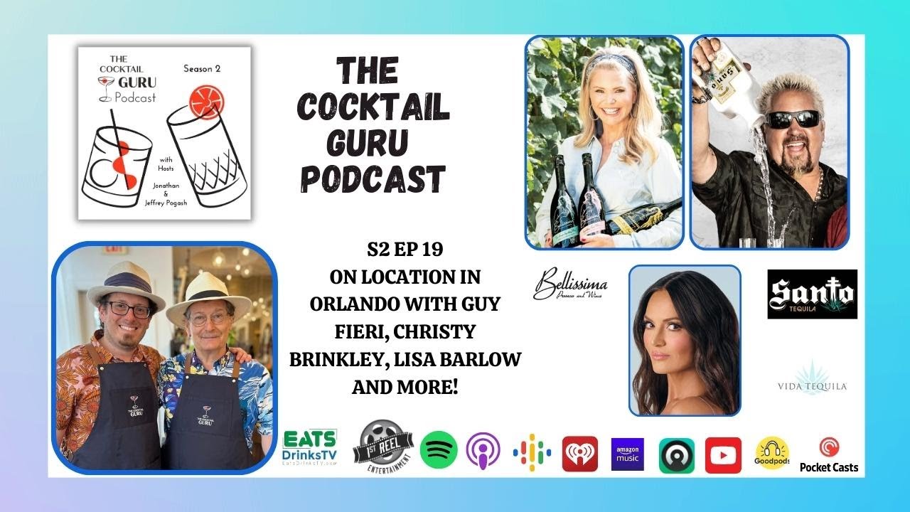 On Location with Guy Fieri, Christie Brinkley, Lisa Barlow & More (THE COCKTAIL GURU PODCAST S2 ...