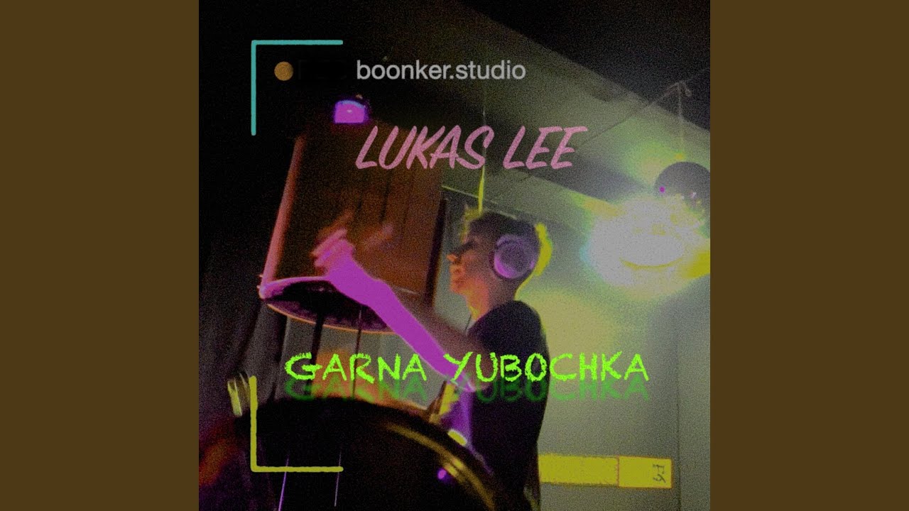 Garna Yubochka (feat. LUKAS LEE) - YouTube