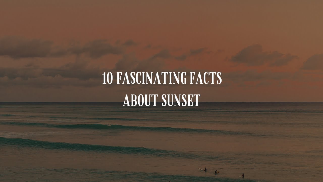 10 Fascinating facts about sunset | Facts with Andrew - YouTube