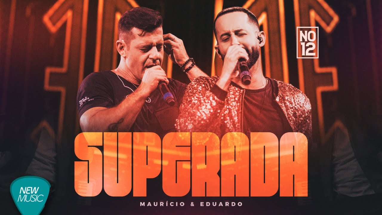 Maurício e Eduardo - Superada (NO 12 - Ao Vivo) [Clipe Oficial ...