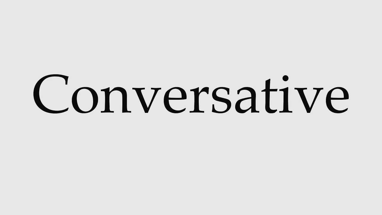 How to Pronounce Conversative - YouTube