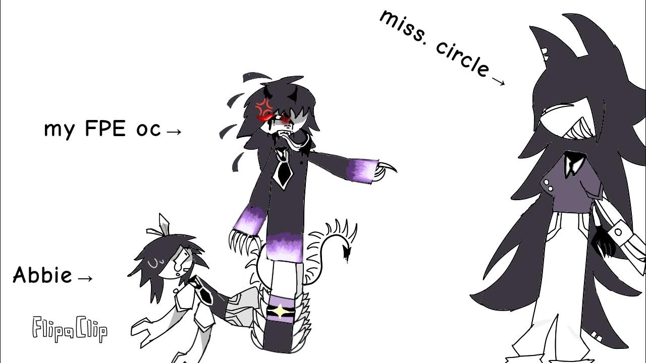 My Fpe Oc And Abbie And Miss Circle For Kaaatie Youtube