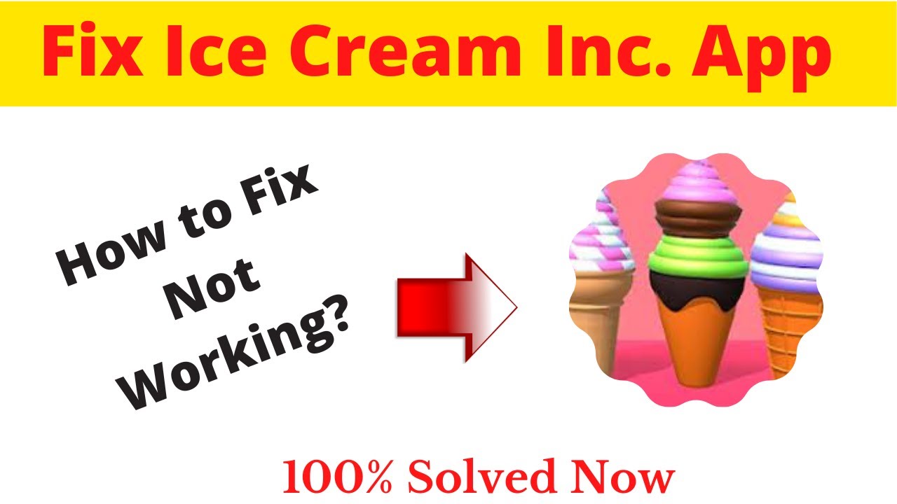How To Fix Ice Cream Inc App Not Working Problem Android And Ios Not Open Problem Solved