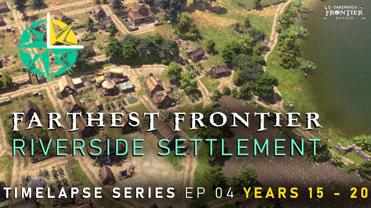 Farthest Frontier Builder Episode 4 (Years 15-20) Riverroad - Riverside Settlement - YouTube