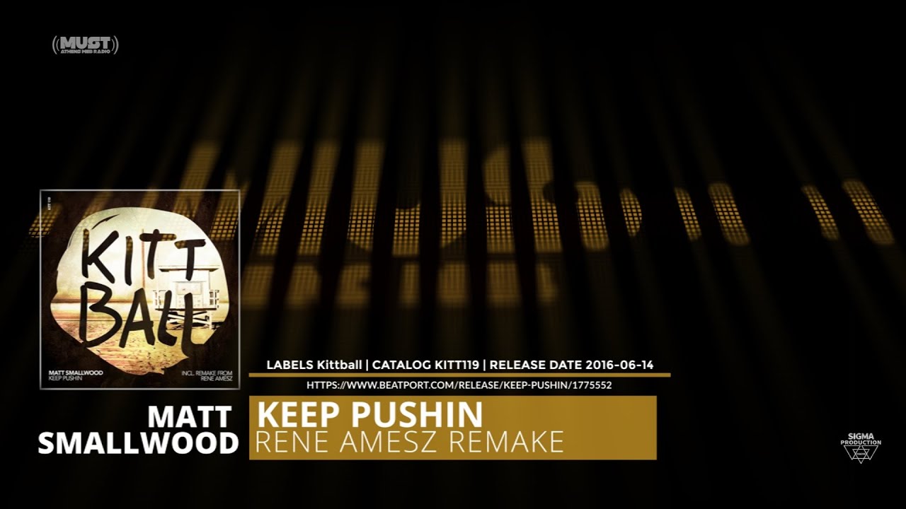 Matt Smallwood - Keep Pushin (Rene Amesz Remake) Selected by Sigma Pr ...