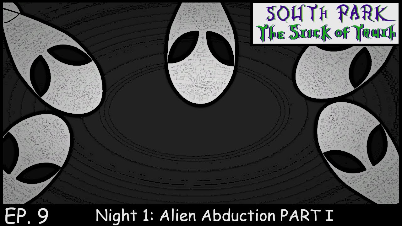 SOUTH PARK: THE STICK OF TRUTH (Ep.9) - Night 1: Alien Abduction PART I ...