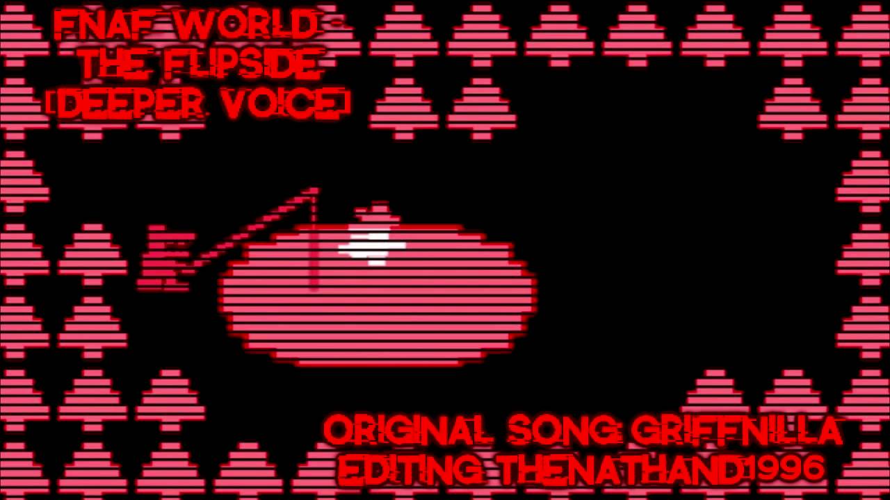 FNaF world - The Flipside [Deeper Voice] - YouTube