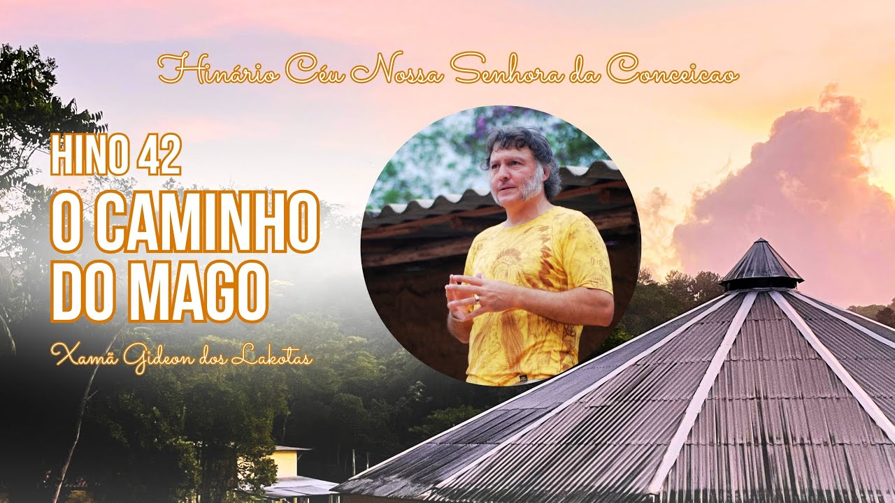 O Caminho do Mago - Versão 2 - Xamã Gideon dos Lakotas - Céu Nossa ...