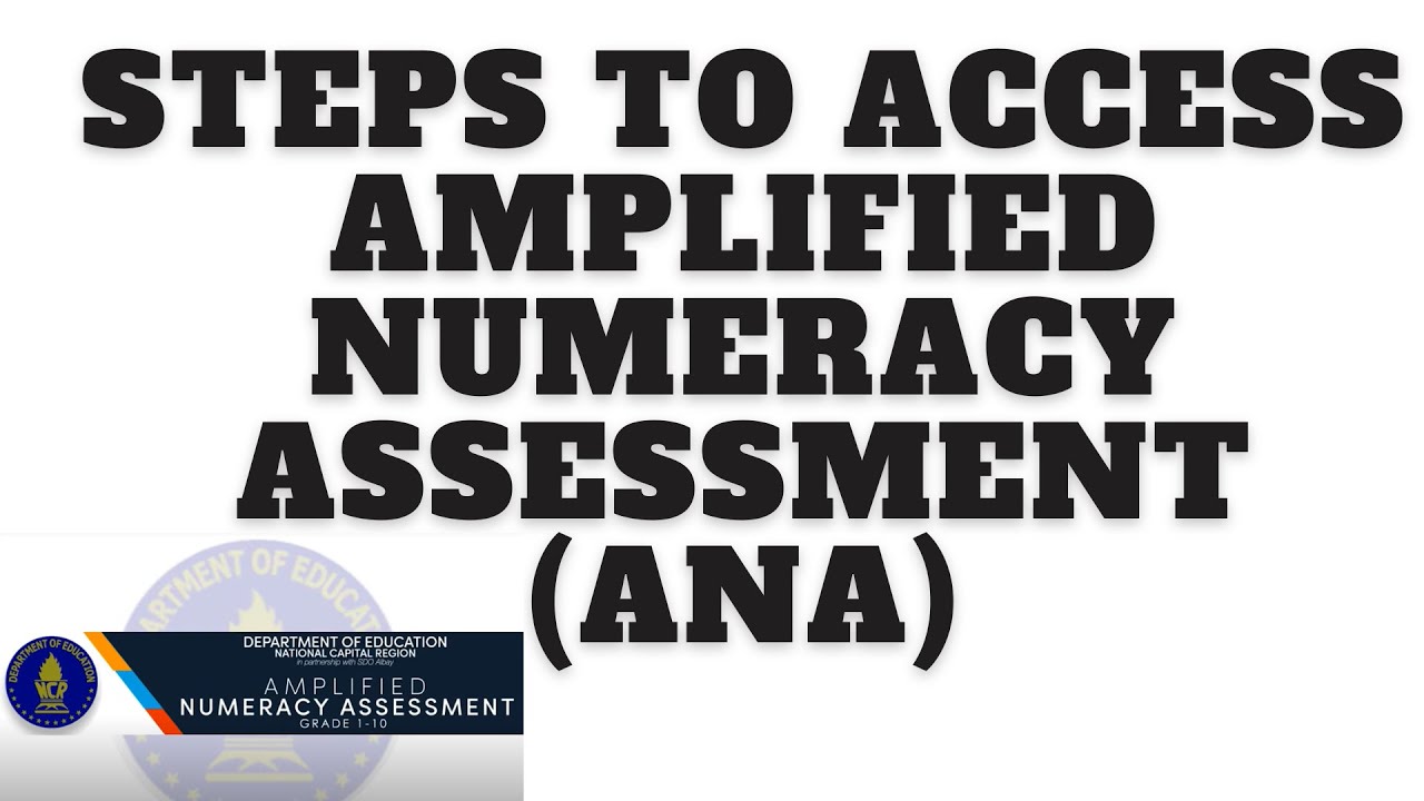 STEP BY STEP ON HOW TO ACCESS AMPLIFIED NUMERACY ASSESSMENT (ANA) FROM ...
