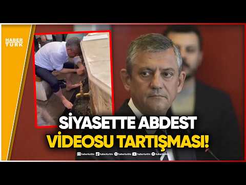 Özgür Özel'in Abdest Görüntüsü Mesaj Mı?