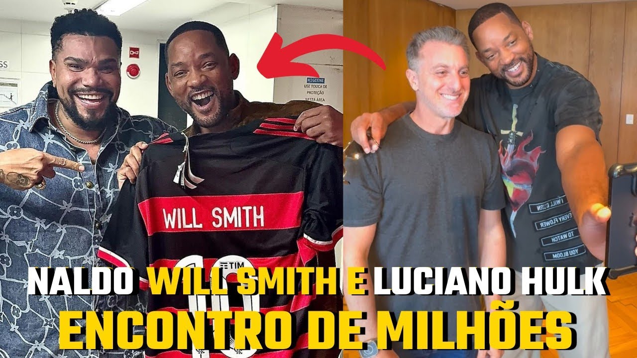 NALDO SE ENCONTRA COM WILL SMITH E LUCIANO HULK FAZ ROLÊ ALEATÓRIO COM ...