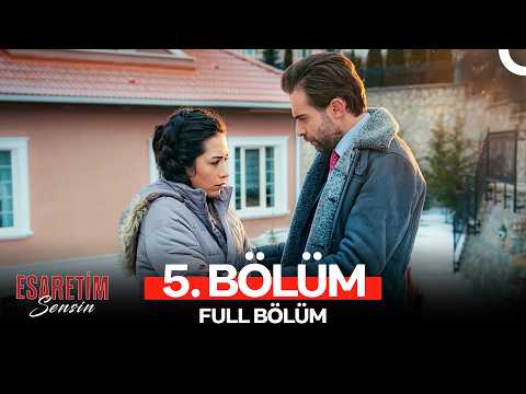 Esaretim Sensin 5.Bölüm